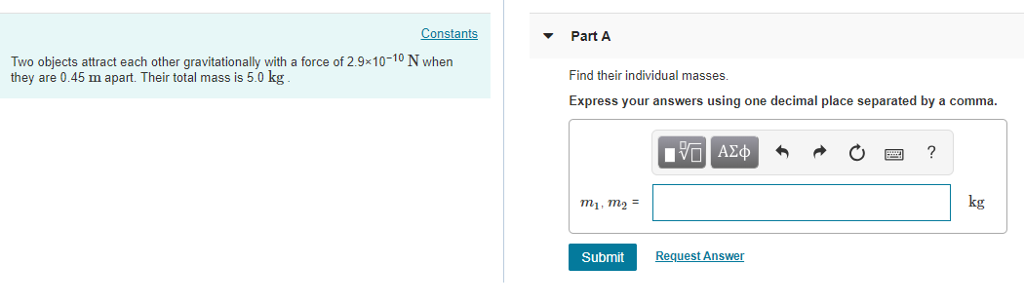 Solved Constants Part A Two objects attract each other | Chegg.com