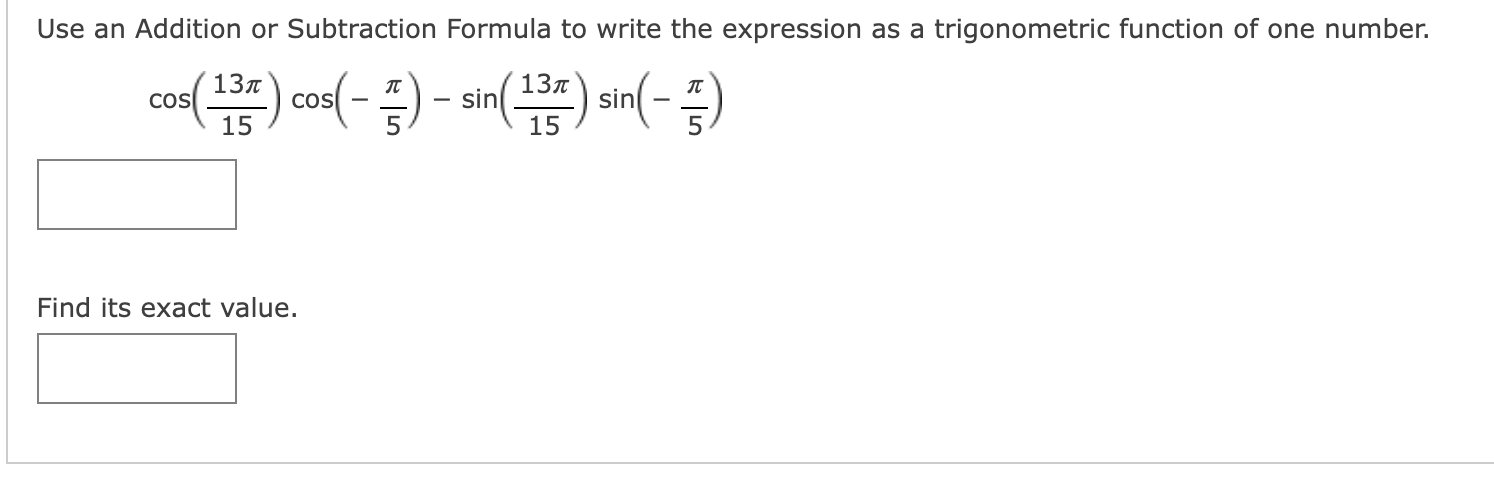 Solved Use an Addition or Subtraction Formula to write the | Chegg.com