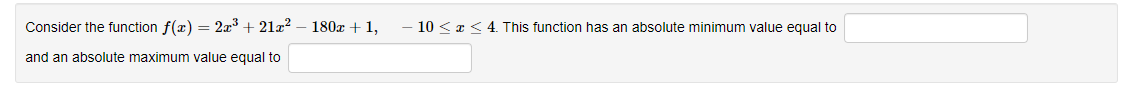 Solved Consider the function f(x)=2x3+21x2−180x+1,−10≤x≤4. | Chegg.com