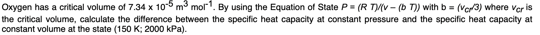 Solved Oxygen has a critical volume of 7.34×10−5 m3 mol−1. | Chegg.com