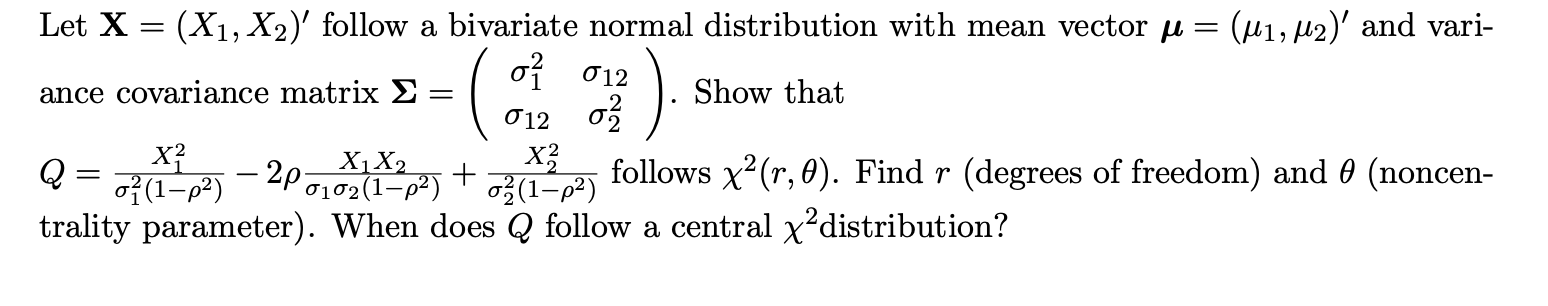 Solved Let X=(X1,X2)′ follow a bivariate normal distribution | Chegg.com