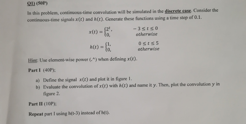 Solved 00 (50P) In this problem, continuous-time convolution | Chegg.com