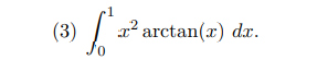 Solved (3) ∫01x2arctan(x)dx | Chegg.com