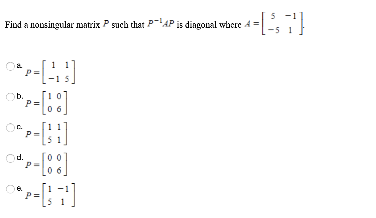 Solved Find a nonsingular matrix P such that P-AP is | Chegg.com