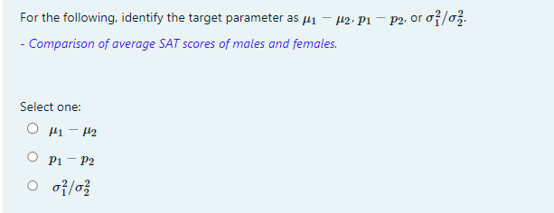 Solved For the following, identify the target parameter as | Chegg.com