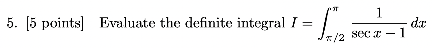 Solved 5. [5 points] Evaluate the definite integral | Chegg.com