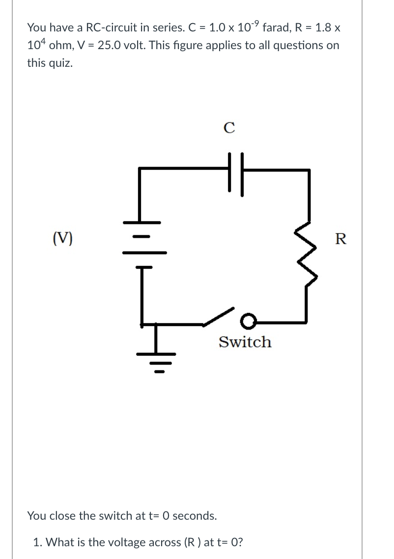 Solved You have a RC-circuit in series. C = 1.0 x 10-9 | Chegg.com