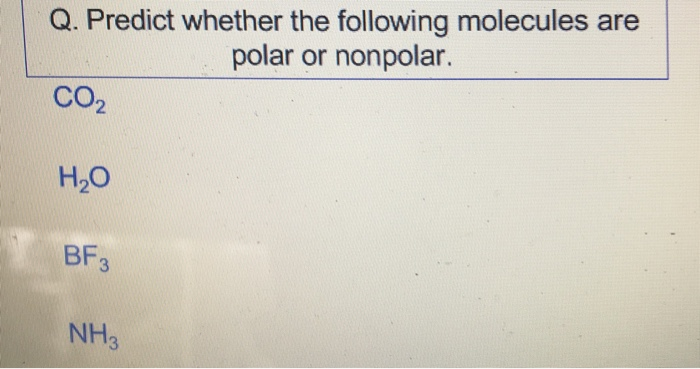 Solved Q. Predict whether the following molecules polar or | Chegg.com