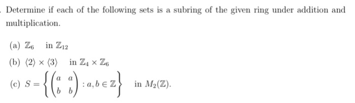 Solved Determine if each of the following sets is a subring | Chegg.com