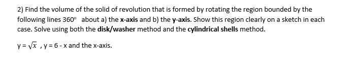 Solved 2) Find the volume of the solid of revolution that is | Chegg.com