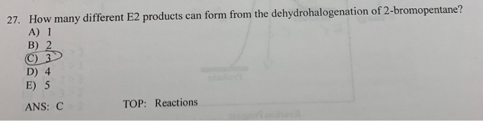 Solved How many different E2 products can form from the | Chegg.com