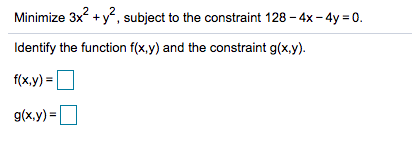 Solved Minimize 3x2 + y2, subject to the constraint 128 - 4x | Chegg.com