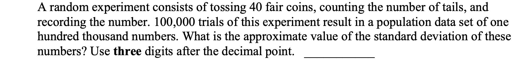 Solved A random experiment consists of tossing 40 fair | Chegg.com