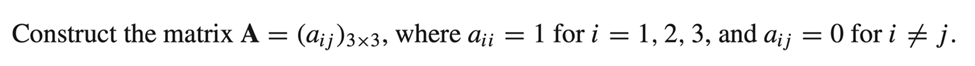 Solved Construct the matrix A=(aij)3×3, where aii=1 for | Chegg.com