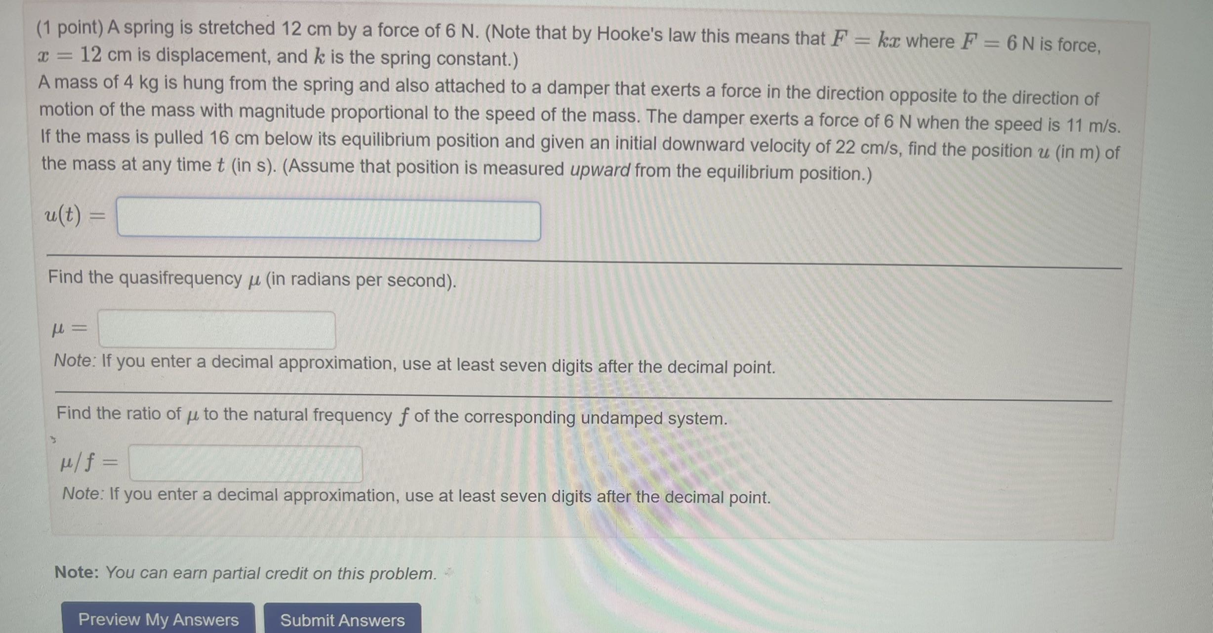 Solved (1 point) A spring is stretched 12 cm by a force of 6 | Chegg.com