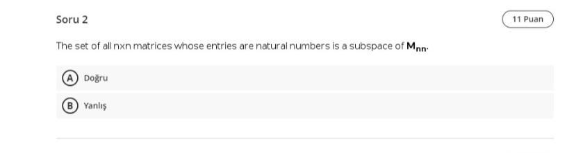 Solved Soru 2 11 Puan The set of all nxn matrices whose | Chegg.com