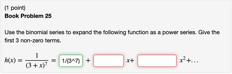 Solved (1 point) Book Problem 14 Find the Taylor series for | Chegg.com