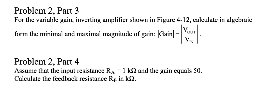 Solved Problem 2, Part 3 For the variable gain, inverting | Chegg.com Solved Problem 2, Part 3 For the variable gain, inverting | Chegg.com