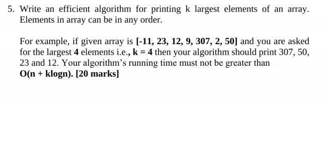 Solved 5. Write an efficient algorithm for printing k | Chegg.com