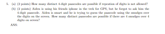 Solved 5. (a) (2 points) How many distinct 4-digit passcodes | Chegg.com