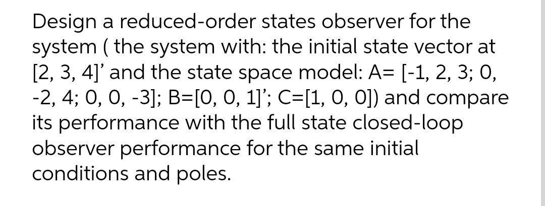 Solved Design a reduced-order states observer for the system | Chegg.com