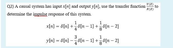 Solved to Y(Z) Q2) A causal system has input x[n] and output | Chegg.com