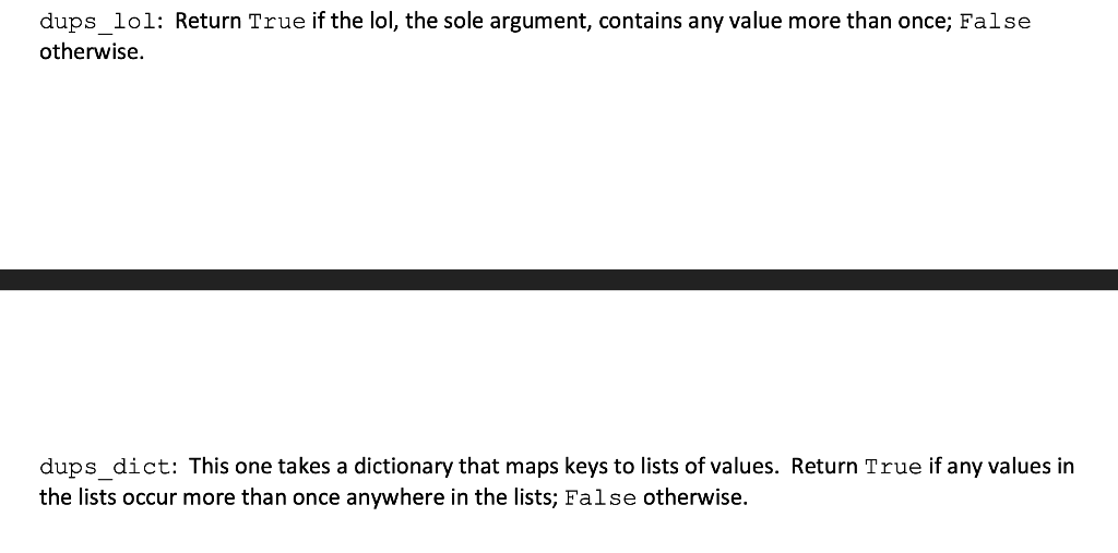 Solved dups lol: Return True if the lol, the sole argument, | Chegg.com
