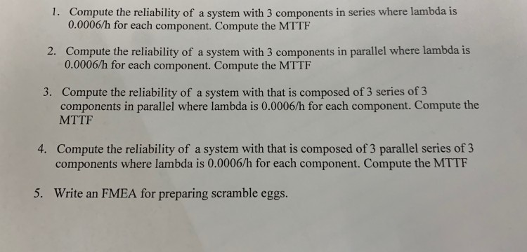 Solved 0.0006/h for each component. Compute the MTTF Compute | Chegg.com