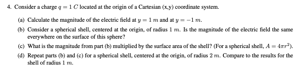 Solved 4. Consider a charge q=1 C located at the origin of a | Chegg.com