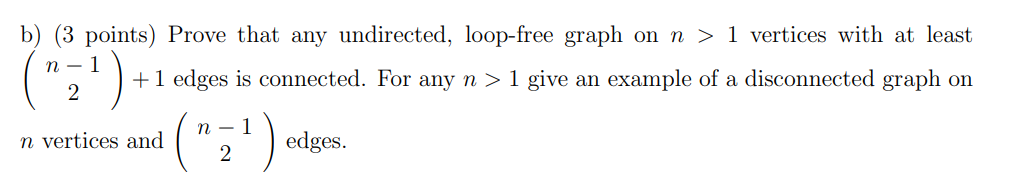 Solved b) (3 ﻿points) ﻿Prove that any undirected, loop-free | Chegg.com