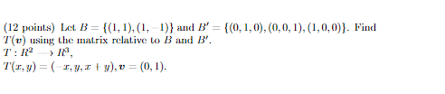 Solved (12 points) Let B={(1,1),(1,−1)} and | Chegg.com