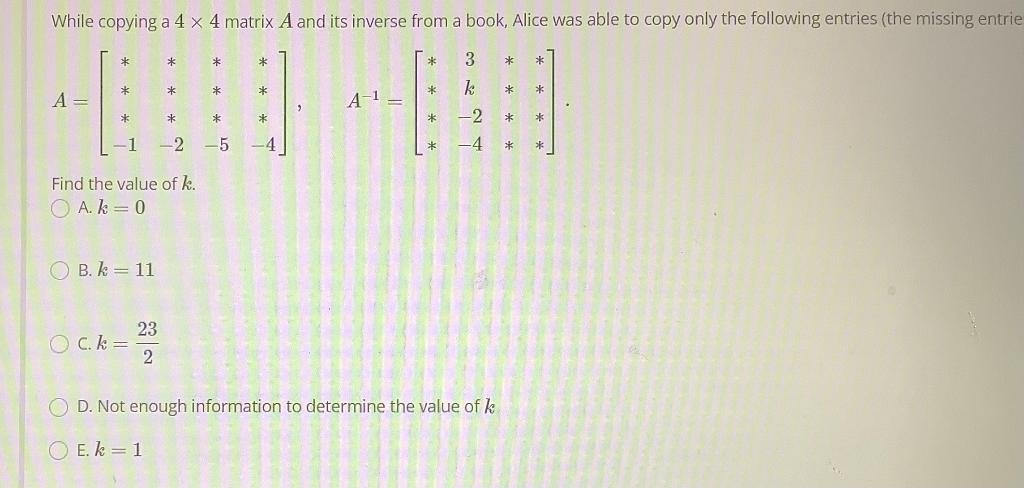 Solved While copying a 4 x 4 matrix A and its inverse from a | Chegg.com