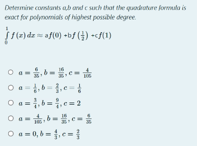 Solved Determine constants a,b and c such that the | Chegg.com
