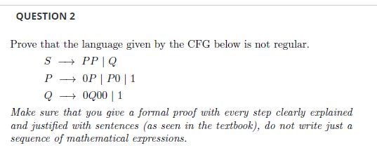 Solved QUESTION 2 Prove that the language given by the CFG | Chegg.com