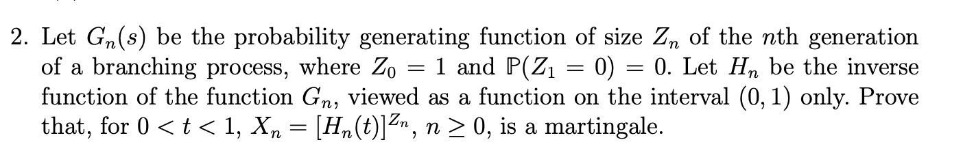 Solved = 2. Let Gn(s) be the probability generating function | Chegg.com