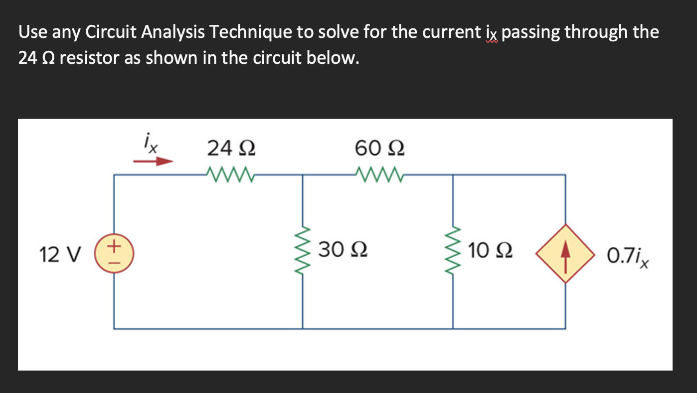 Solved Use any Circuit Analysis Technique to solve for the | Chegg.com