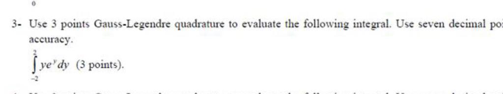 Solved 0 3. Use 3 points Gauss-Legendre quadrature to | Chegg.com