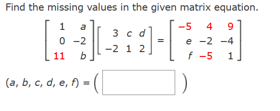 Solved Find the missing values in the given matrix equation. | Chegg.com