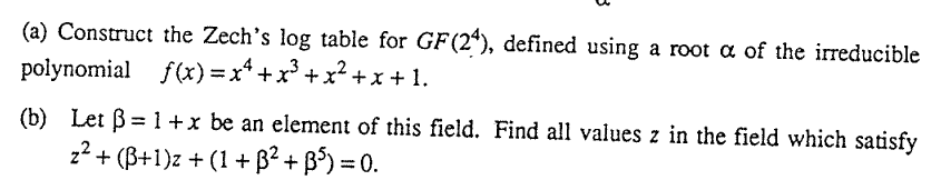 Solved (a) Construct the Zech’s log table for GF (24), | Chegg.com