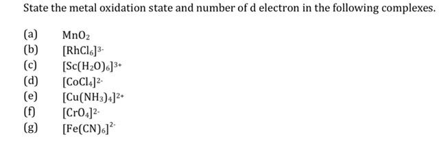 Solved State the metal oxidation state and number of d | Chegg.com