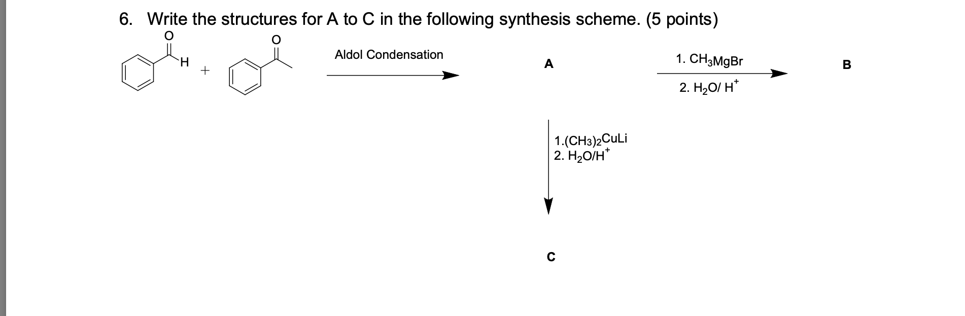 Solved 6. Write the structures for A to C in the following | Chegg.com