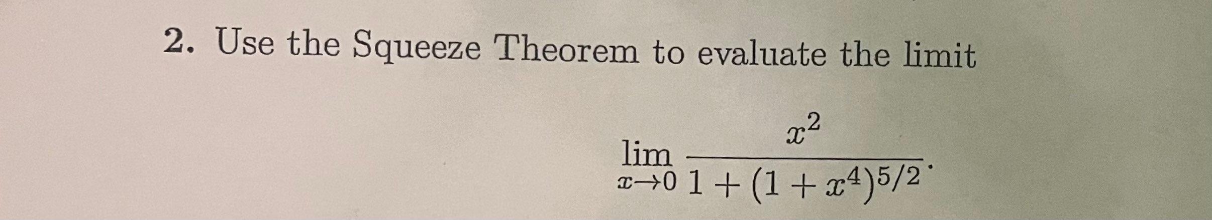 Solved 2. Use the Squeeze Theorem to evaluate the limit | Chegg.com