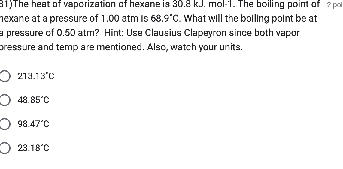 Solved 31)The heat of vaporization of hexane is 30.8 kJ. | Chegg.com