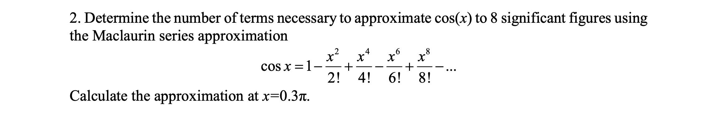 Solved 2 Determine The Number Of Terms Necessary To