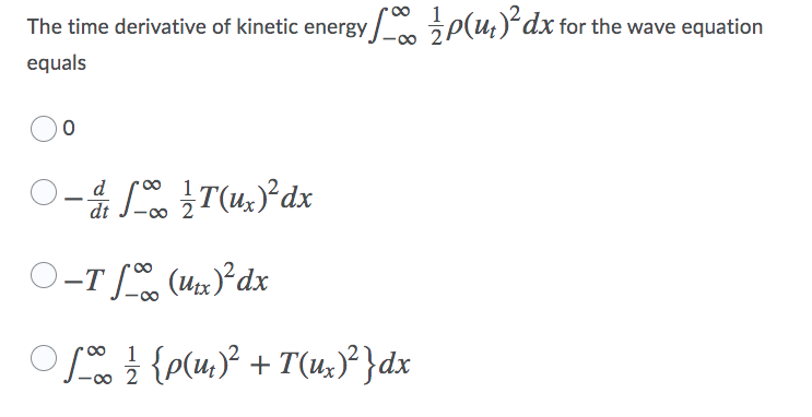 Solved The time derivative of kinetic energy /_ . {p(u)?dx | Chegg.com