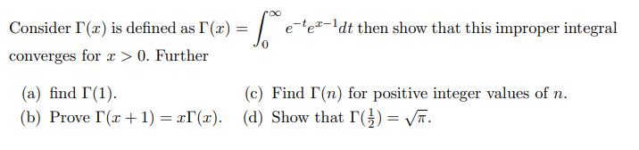 Consider Γ(x) is defined as Γ(x)=∫0∞e−tex−1dt then | Chegg.com