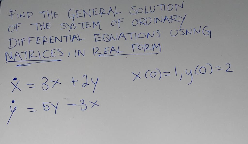 Solved FIND THE GENERAL SOLUTION OF THE SYSTEM OF ORDINARY | Chegg.com