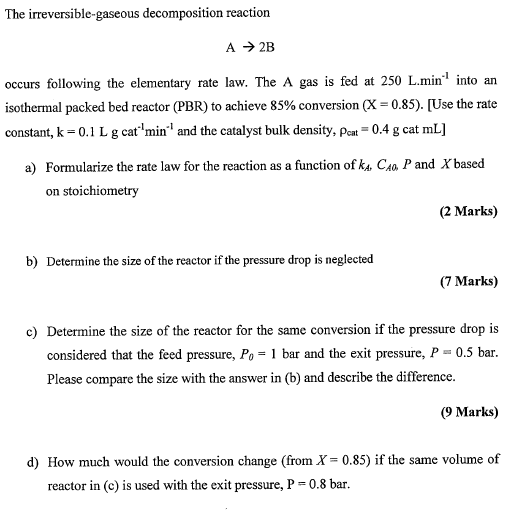 Solved The irreversible-gaseous decomposition reaction A 2B | Chegg.com
