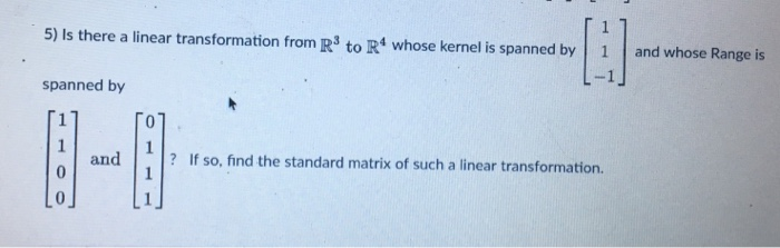 Solved 5) Is there a linear transformation from R3 to R4 | Chegg.com