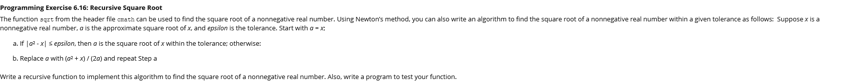 Solved Programming Exercise 6.16: Recursive Square Root The | Chegg.com Solved Programming Exercise 6.16: Recursive Square Root The | Chegg.com